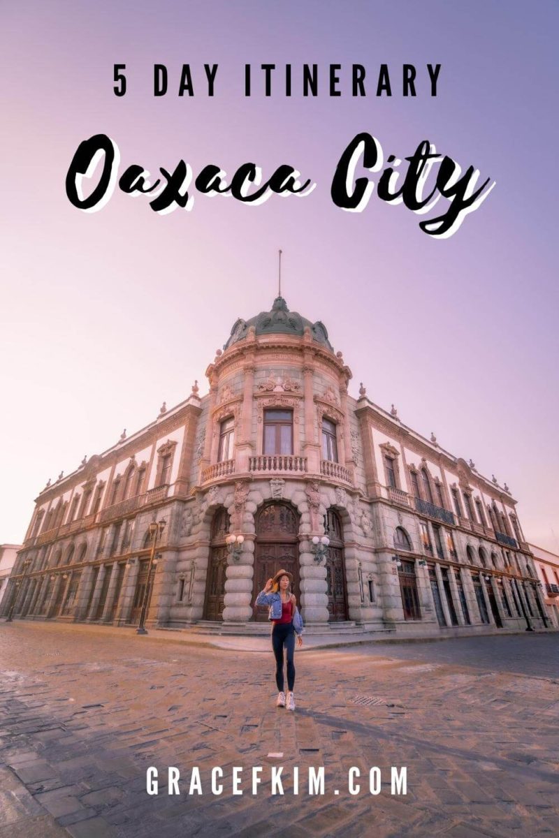 5 Day Oaxaca Itinerary: 24 Best Things to Do in Oaxaca | gracefkim